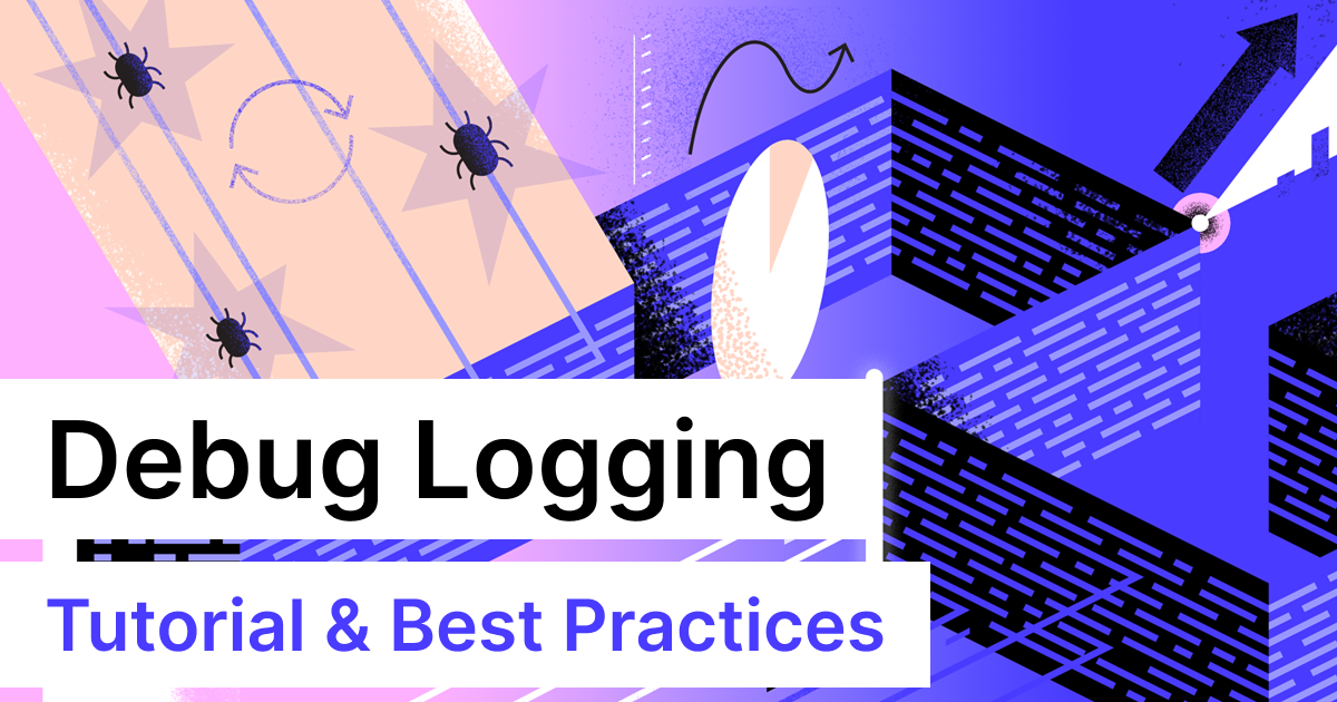 Debug Logging: Best Practices & Examples | Multiplayer