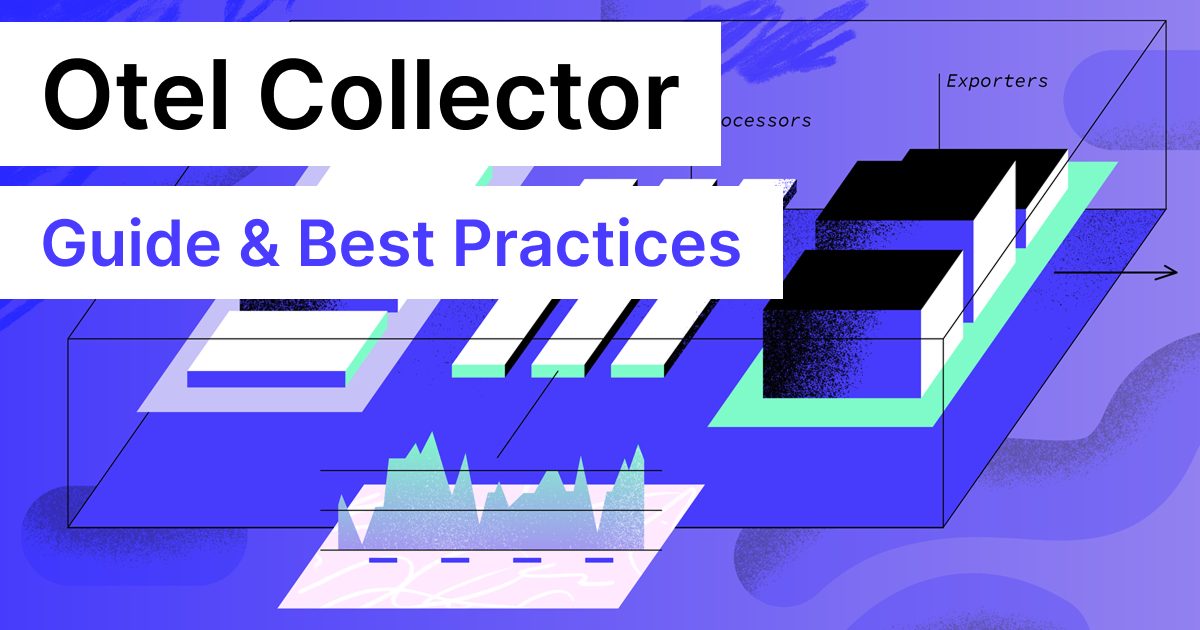 OTel Collector: Best Practices & Examples | Multiplayer
